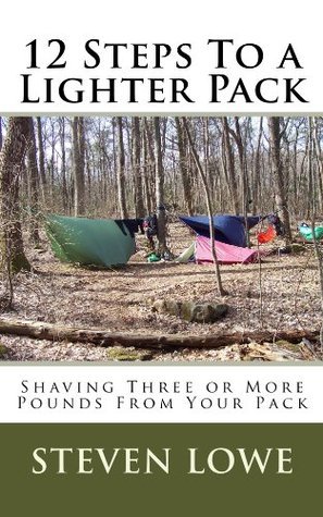 12 Steps To A Lighter Pack by Steven Lowe | Goodreads