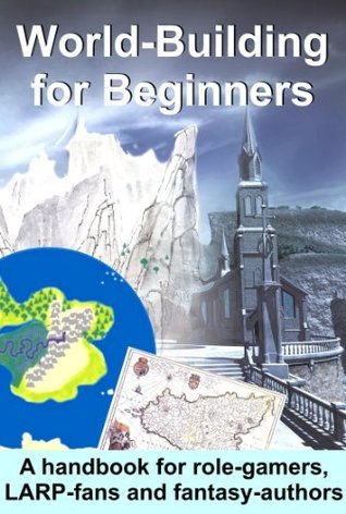 World Building for Beginners by Carla Erpenbeck | Goodreads