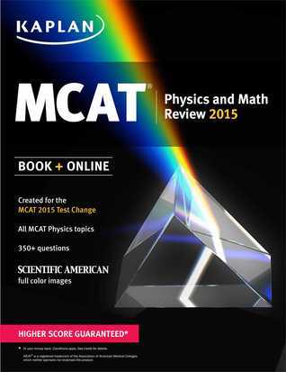 Kaplan MCAT Physics and Math Review: Created for MCAT 2015 by Kaplan ...