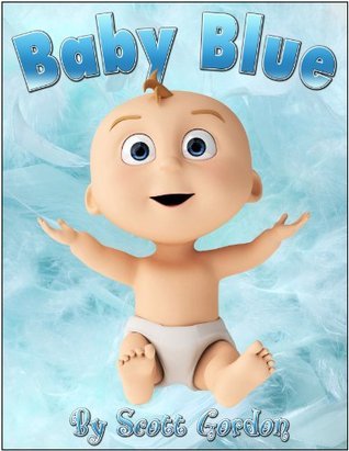 Baby Blue (utterly cute!) by Scott Gordon | Goodreads