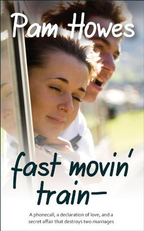 Fast Movin' Train by Pam Howes | Goodreads