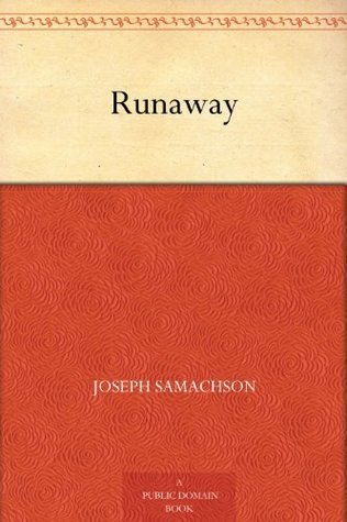 Runaway by Joseph Samachson | Goodreads