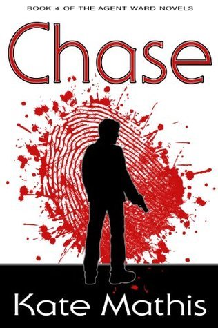 Chase (Agent Melanie Ward, #4) by Kate Mathis | Goodreads