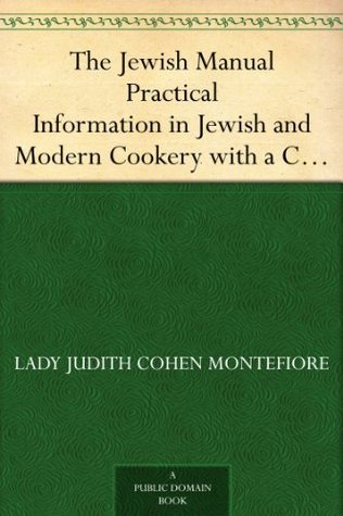 The Jewish Manual Practical Information in Jewish and Modern Cookery ...