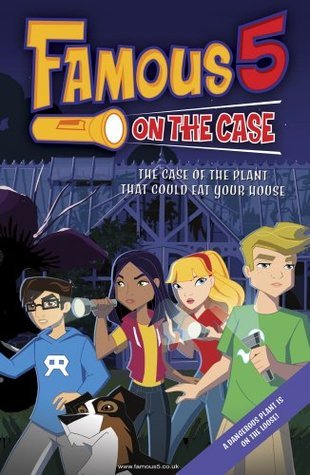 Famous Five on the Case: The Case of the Plant That Could Eat Your ...