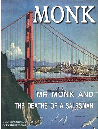 Monk Mr. Monk and the Deaths of a Salesman: Original Script by: by J ...