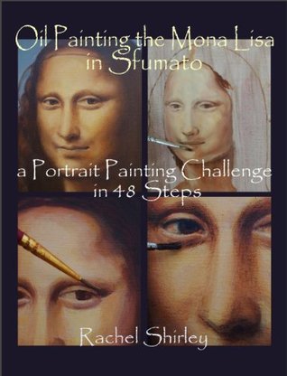 Oil Painting the Mona Lisa in Sfumato: a Portrait Painting Challenge in ...