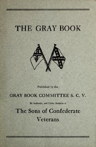 The gray book (1920) by Sons of Confederate Veterans | Goodreads