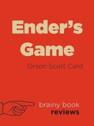 Ender's Game by Orson Scott Card by Brainy Book Reviews | Goodreads
