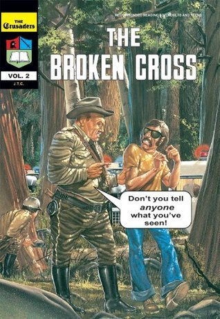 The Broken Cross (The Crusaders) by Jack T. Chick | Goodreads