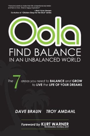 Oola: Find Balance in an Unbalanced World by Dave Braun | Goodreads