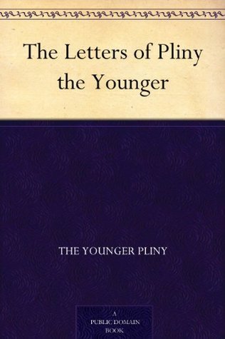 The Letters of Pliny the Younger by Pliny the Younger | Goodreads