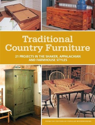 Traditional Country Furniture: 21 Projects in the Shaker, Appalachian ...