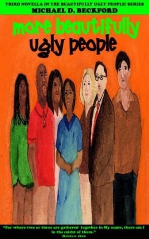More Beautifully Ugly People! by Michael D. Beckford | Goodreads