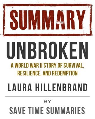 Summary of Unbroken -- A World War II Story of Survival, Resilience ...