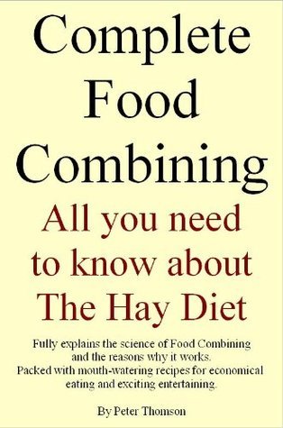 Complete Food Combining. All you need to know about the Hay Diet by ...