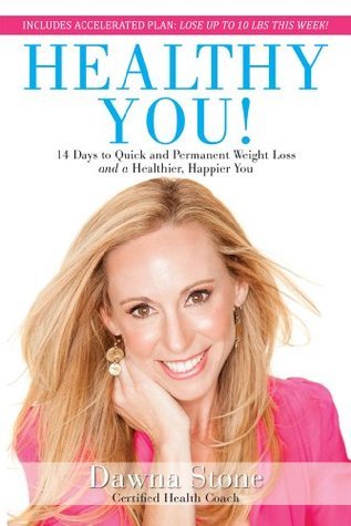 Healthy You!: 14 Days to Quick and Permanent Weight Loss and a ...