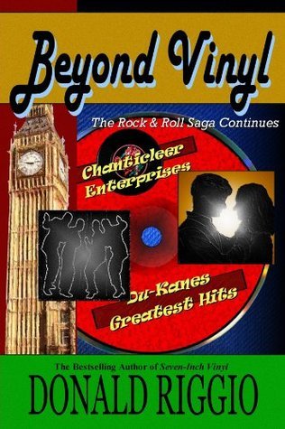 Beyond Vinyl: The Rock & Roll Saga Continues by Donald Riggio | Goodreads