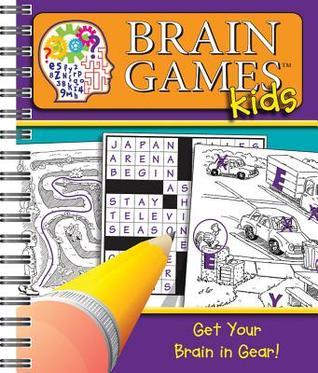 Brain Games Kids #4: Get Your Brain in Gear! by Publications ...