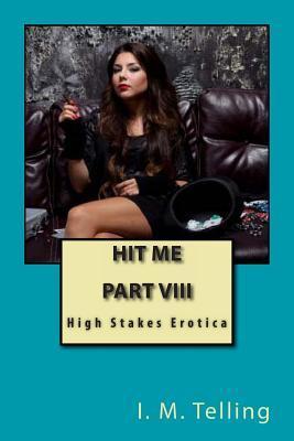 Hit Me by I.M. Telling | Goodreads