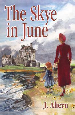 The Skye in June by June Ahern | Goodreads