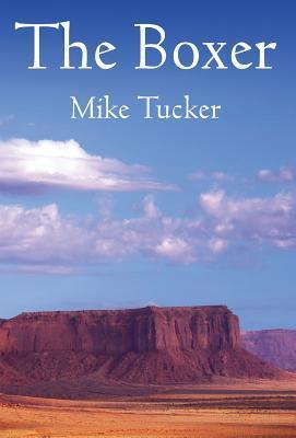The Boxer by Mike Tucker | Goodreads