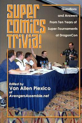 Super Comics Trivia! by Van Allen Plexico | Goodreads