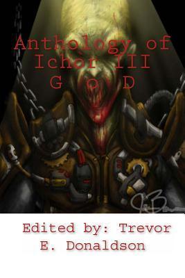Anthology of Ichor III: Gears of Damnation by Trevor E. Donaldson ...