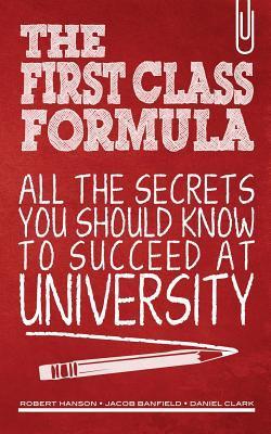 The First Class Formula: All The Secrets You Should Know To Succeed At ...