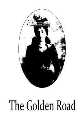 The Golden Road by L.M. Montgomery | Goodreads