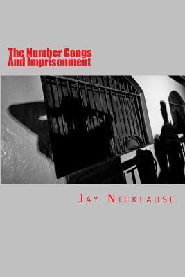 The Number Gangs and Imprisonment: In South Africa by Jay Nicklause ...