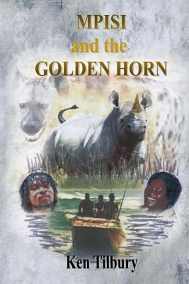 MPISI and the GOLDEN HORN (MAMBA) by Ken Tilbury | Goodreads