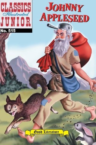Johnny Appleseed: Classics Illustrated Junior by Classics Illustrated ...