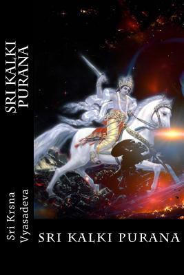 Sri Kalki Purana: Standard English Edition by Sri Krsna Dvaipayana ...