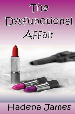 The Dysfunctional Affair by Hadena James | Goodreads