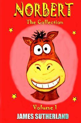 Norbert - The Collection (Norbert series) by James Sutherland | Goodreads