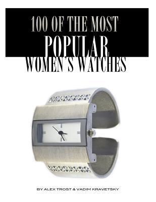 100 of the Most Popular Women's Watches by Alex Trost | Goodreads