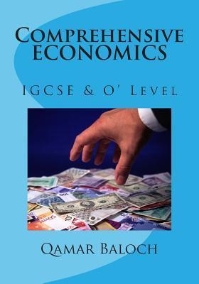 Comprehensive Economics: IGCSE an O' Level by Qamar Baloch | Goodreads