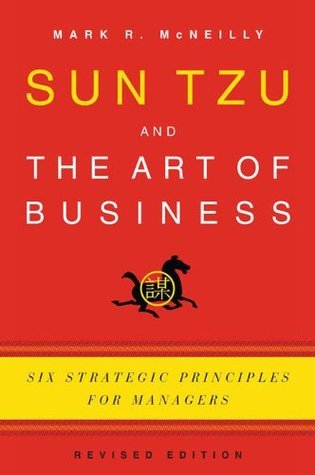 Sun Tzu and the Art of Business: Six Strategic Principles for Managers ...