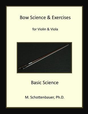 Bow Science & Exercises for Violin & Viola: Basic Science by M ...