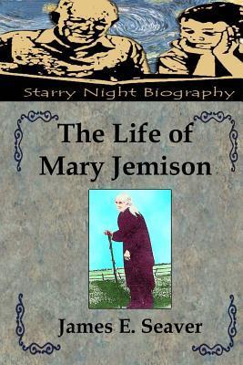 The Life of Mary Jemison by James E. Seaver | Goodreads