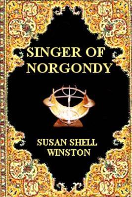 Singer of Norgondy (Colonium) by Susan Shell Winston | Goodreads