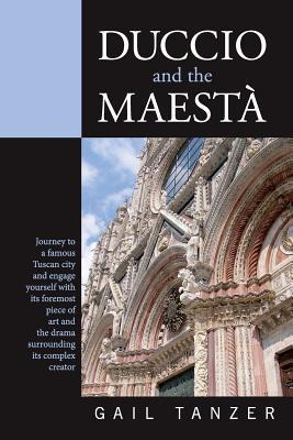 Duccio and the Maesta by Gail Tanzer | Goodreads