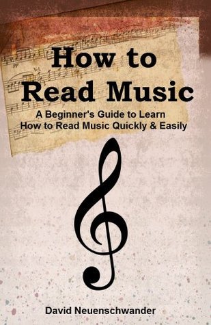 How to Read Music by David Neuenschwander | Goodreads