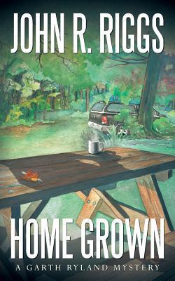 Home Grown by John R. Riggs | Goodreads