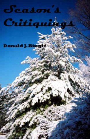Season's Critiquings by Donald J. Bingle | Goodreads
