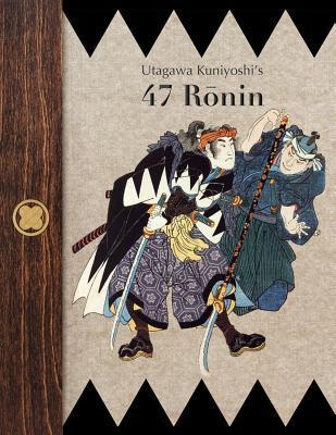 Utagawa Kuniyoshi's 47 Ronin by De Anima Books | Goodreads