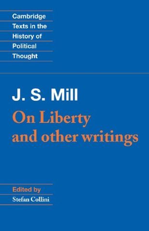 J. S. Mill: 'On Liberty' and Other Writings by John Stuart Mill | Goodreads