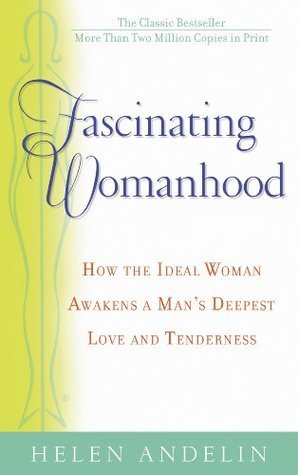 Fascinating Womanhood: The Updated Edition of the Classic Bestseller ...