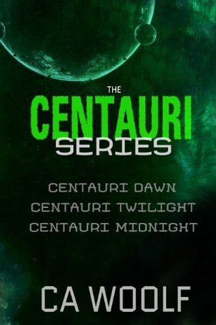 The Centauri Series (Centauri, #1-3) by Cynthia Woolf | Goodreads